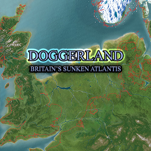 Doggerland: Britain’s Sunken Atlantis